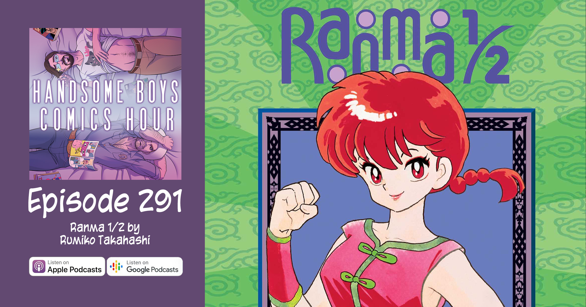 291 - Ranma 1/2 Vol 1-6 by Rumiko Takahashi - Handsome Boys Comics Hour